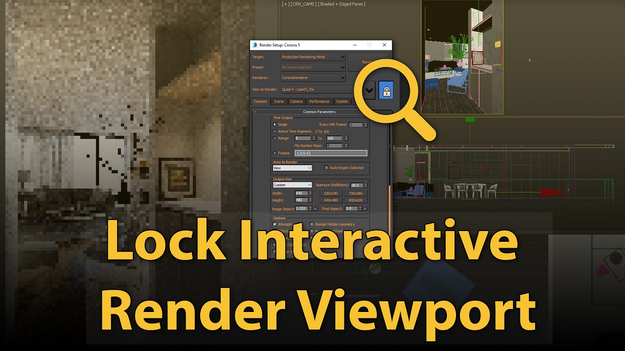 TIPS#152: Hướng dẫn khóa camera khi render interactive trong 3dsMax » Thủ thuật diễn hoạ kiến trúc