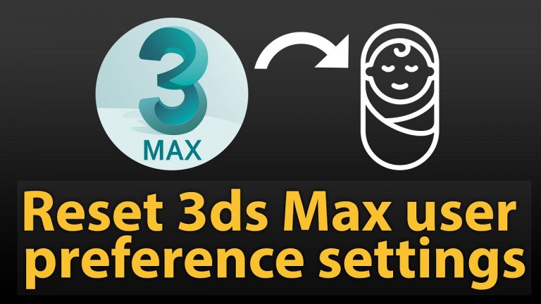 TIPS#242: Hướng dẫn reset "3ds Max user preference settings" về mặc ...